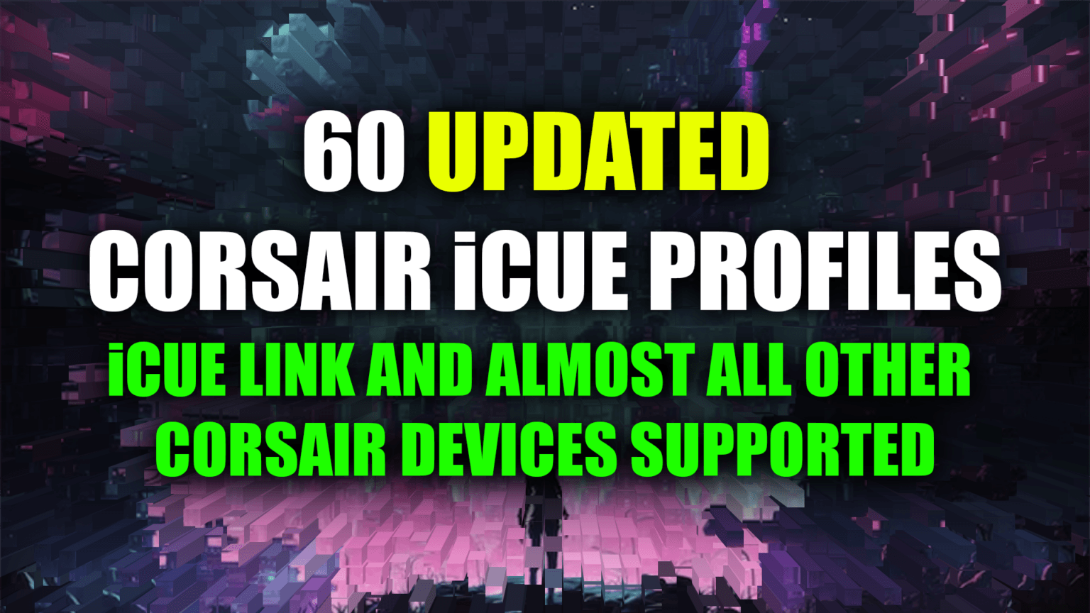 Updated Corsair iCUE Profiles - RGB Profiles
